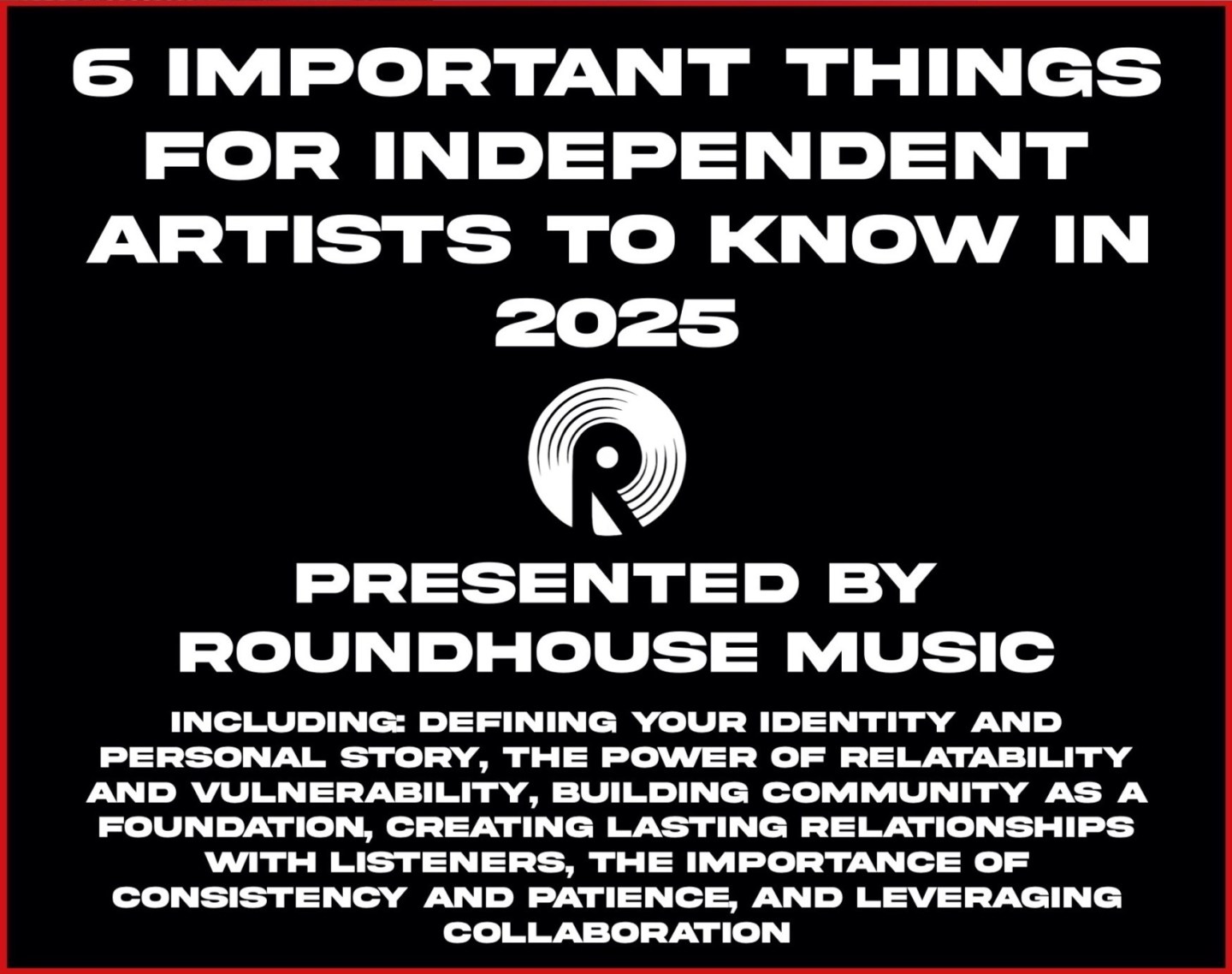 6 important things for independent artists to know in 2025 – ROUNDHOUSE ...